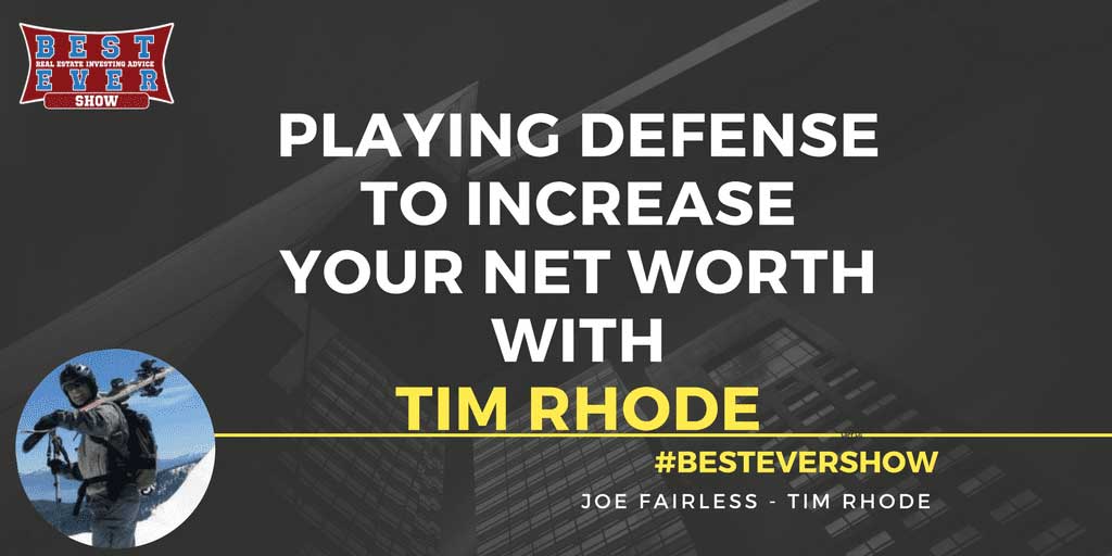 JF1261: Playing Defense To Increase Your Net Worth with Tim Rhode