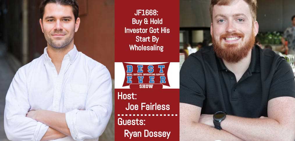 JF1668: Buy & Hold Investor Got His Start By Wholesaling with Ryan Dossey
