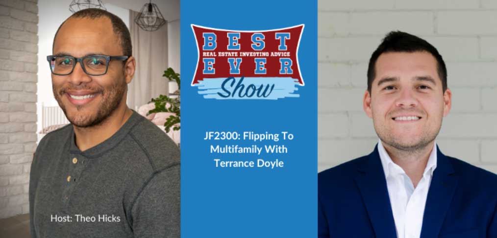 JF2300: Flipping To Multifamily With Terrance Doyle