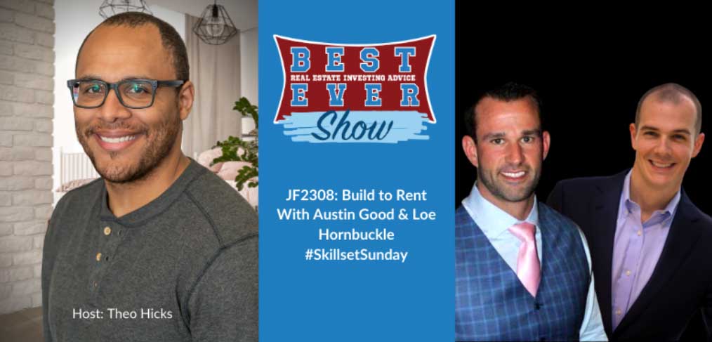 JF2308: Build to Rent With Austin Good & Loe Hornbuckle #SkillsetSunday