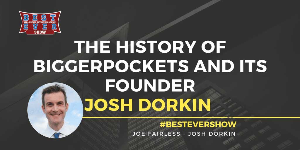 JF1120: The History of BiggerPockets And Its Founder Josh Dorkin - Part 1