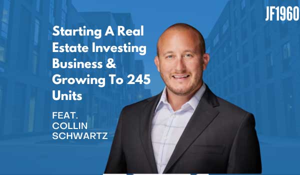 JF1960: Starting A Real Estate Investing Business & Growing To 245 ...