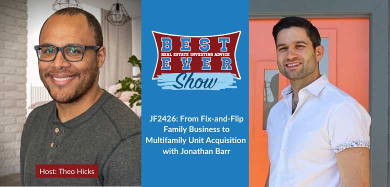 JF2426: From Fix-and-Flip Family Business to Multifamily Unit ...