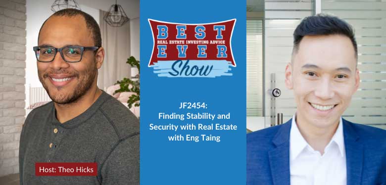 JF2454: Finding Stability And Security With Real Estate With Eng Taing