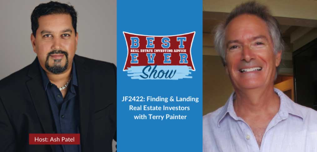 JF2422: Finding & Landing Real Estate Investors with Terry Painter