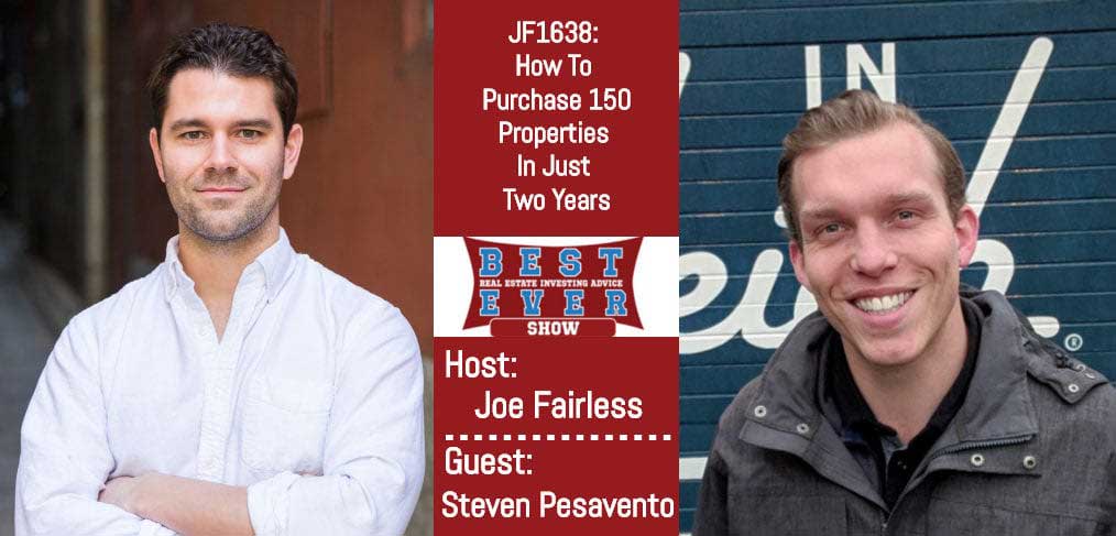 JF1638: How To Purchase 150 Properties In Just Two Years with Steven